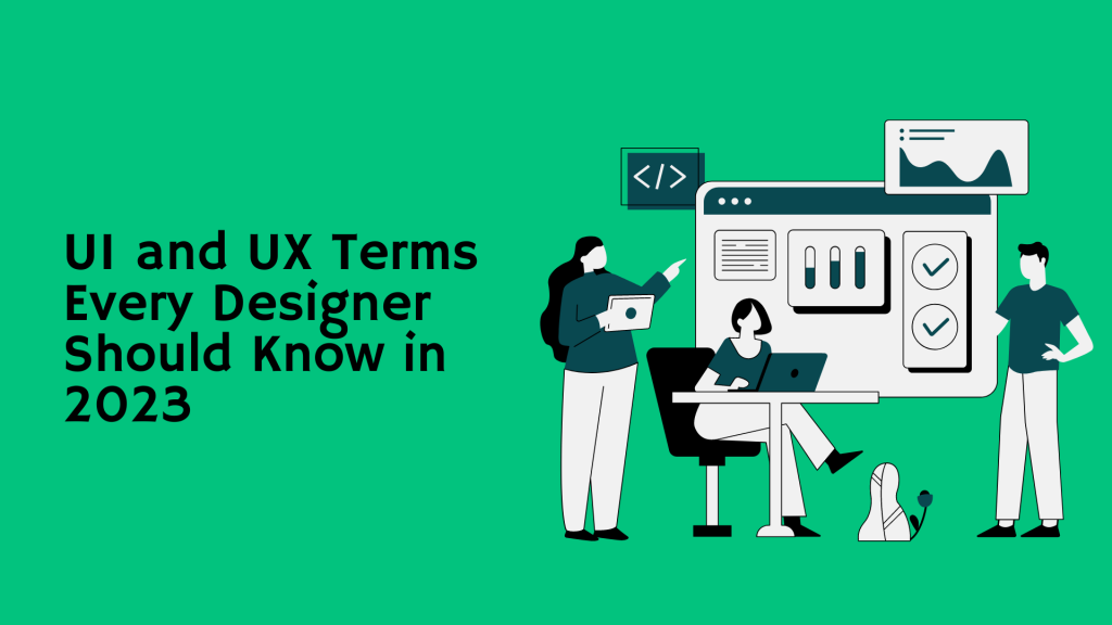 UI and UX Terms Every Designer Should Know in 2023