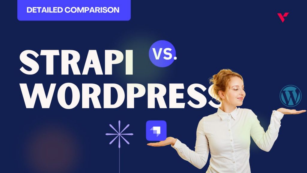 Strapi vs Wordpress, In-Depth Comparison of Features and Use Cases